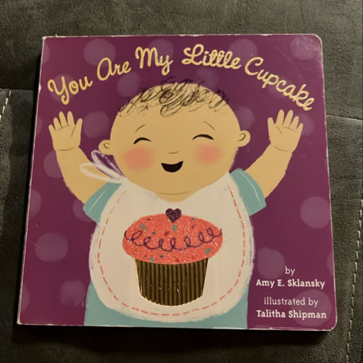 You Are My Little Cupcake by Amy E. Sklansky