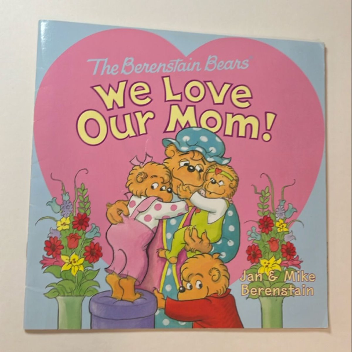 The Berenstain Bears: We Love Our Mom! by Jan Berenstain