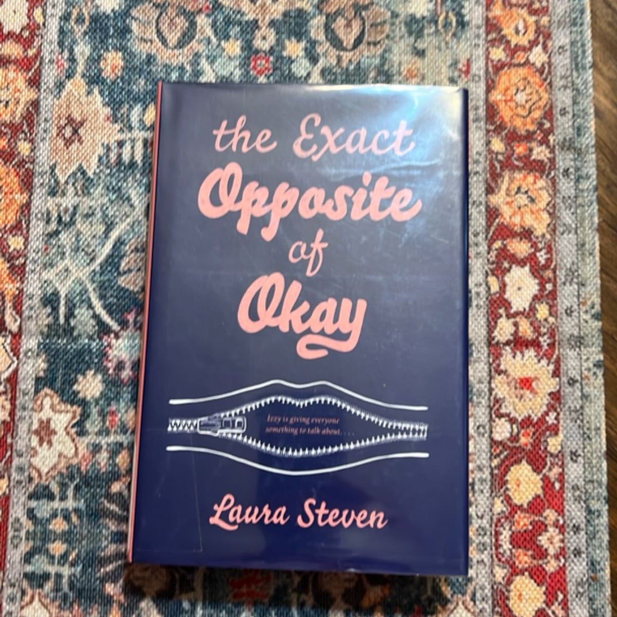 The Exact Opposite of Okay by Laura Steven