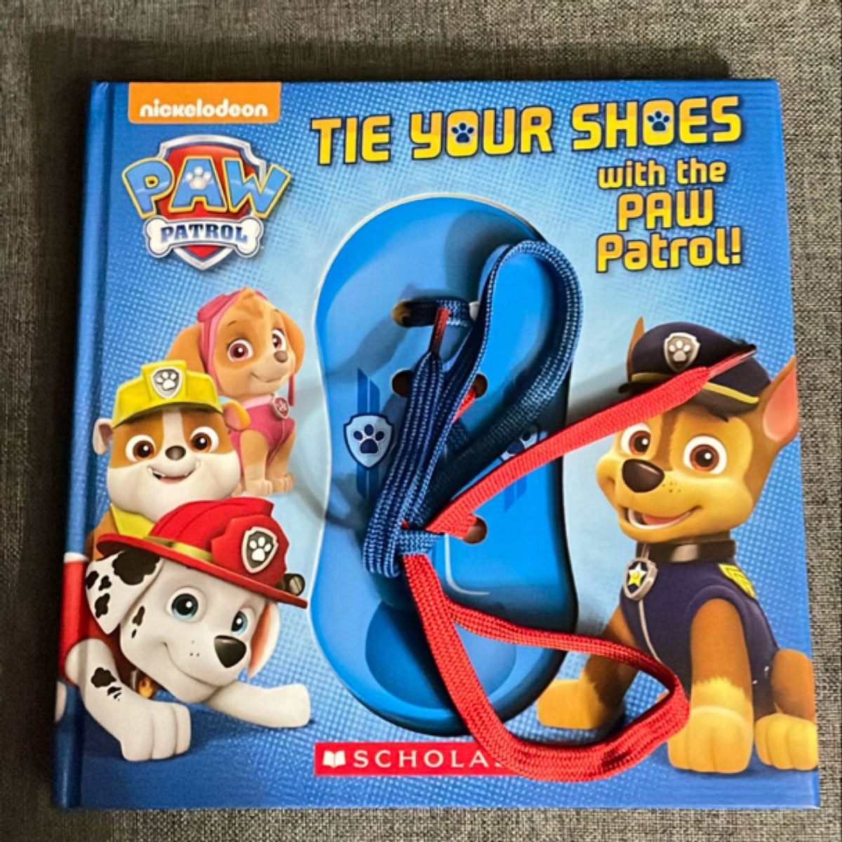 Paw Patrol Tie your shoes with the Paw Patrol!. by Unknown