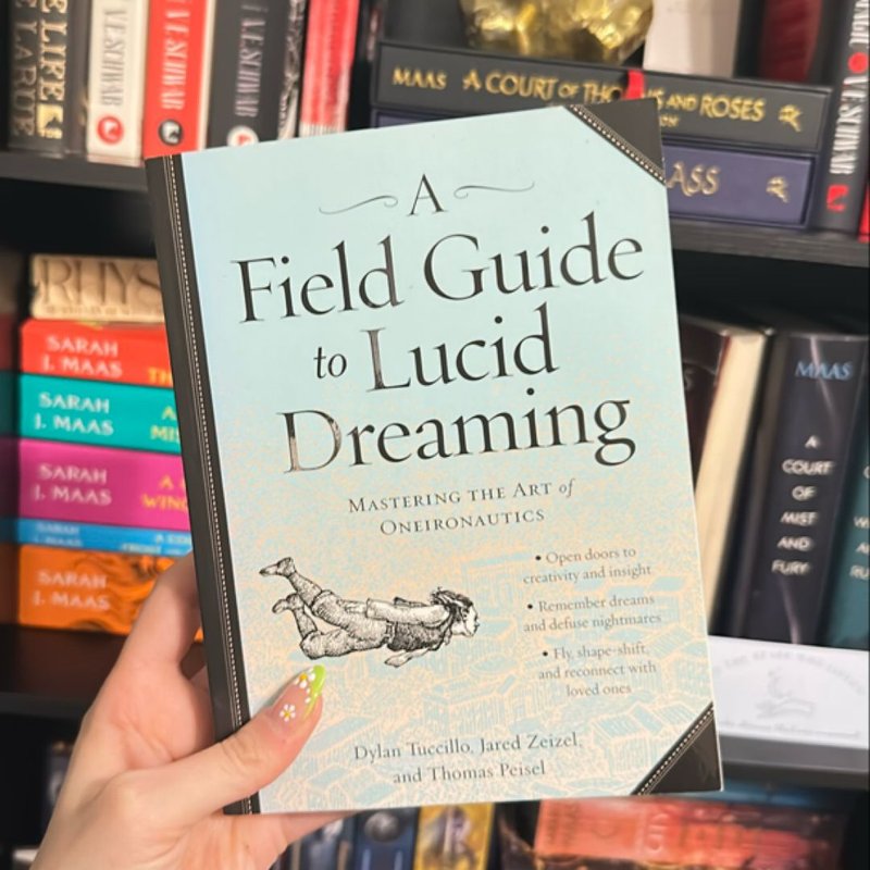 A Field Guide to Lucid Dreaming by Dylan Tuccillo, Jared Zeizel, Thomas ...