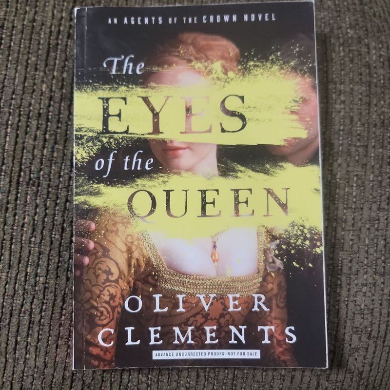 The Eyes of the Queen (2020 ARC) by Oliver Clements, Paperback | Pangobooks