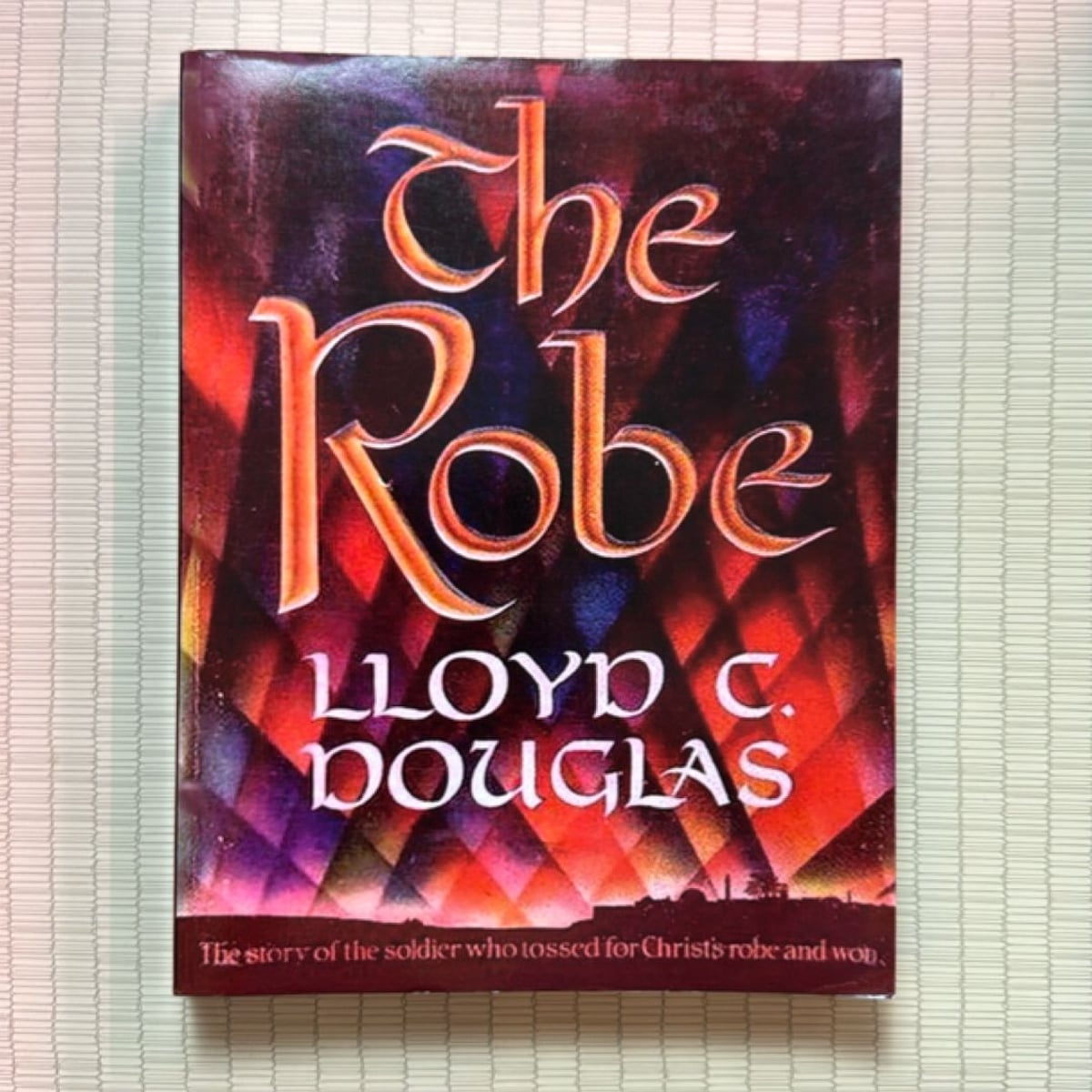 The Robe by Lloyd C. Douglas