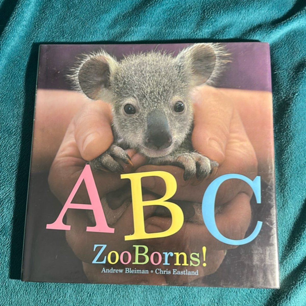 ABC ZooBorns! by Andrew Bleiman, Chris Eastland