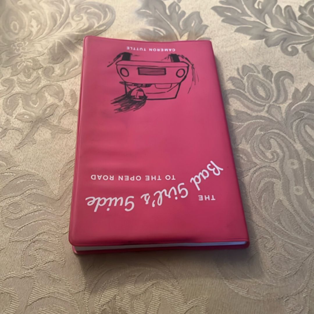 The Bad Girl's Guide to the Open Road by Cameron Tuttle