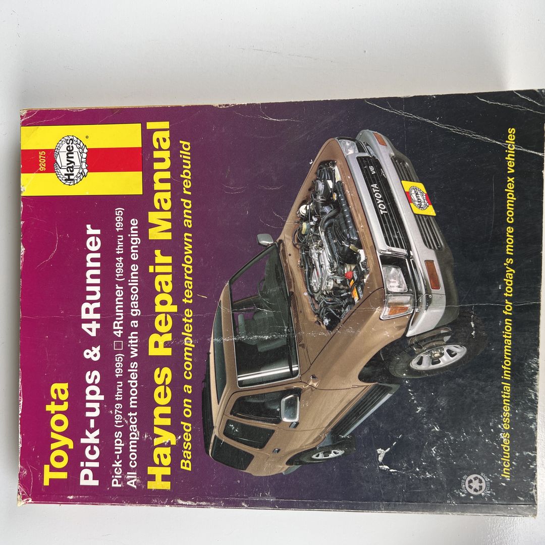Toyota Pick-Ups 1979 Thru 1995, 4Runner 1984 Thru 1995 and SR5 Pick-up ...