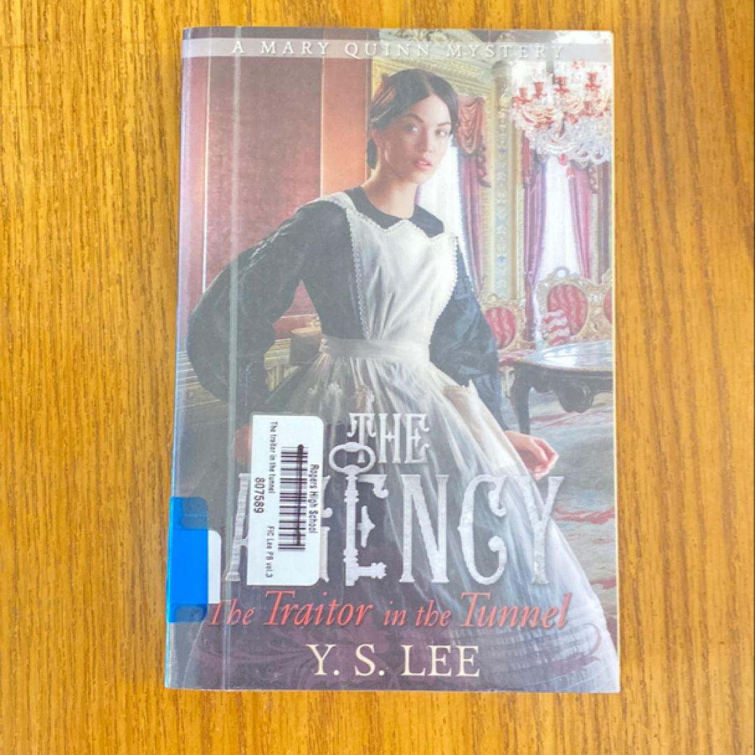 The Agency 3: the Traitor in the Tunnel by Y. S. Lee