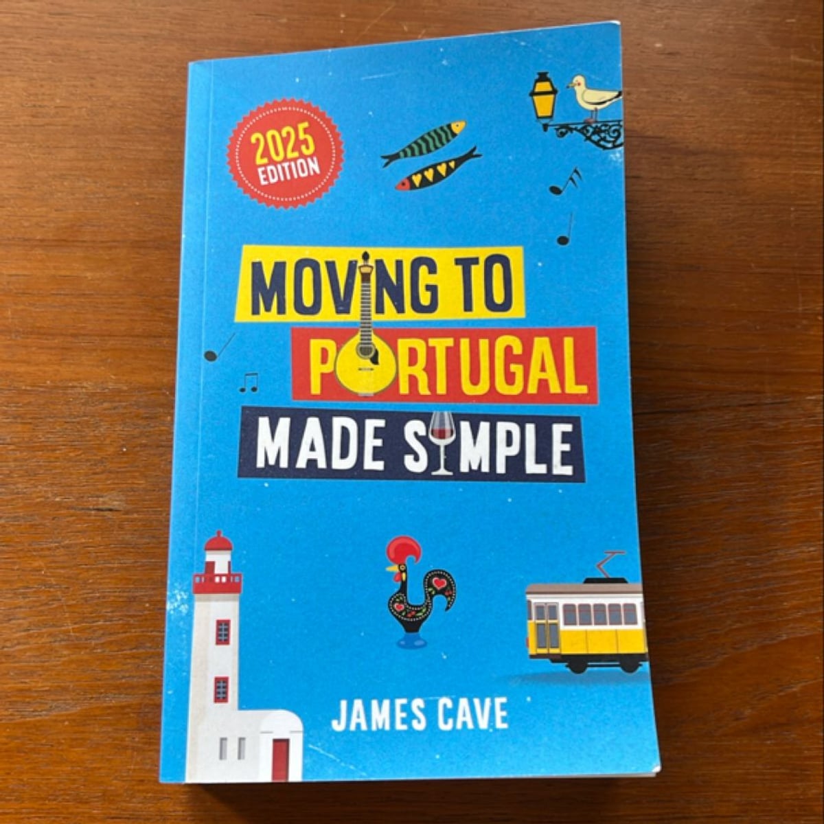 Moving to Portugal Made Simple by James Cave