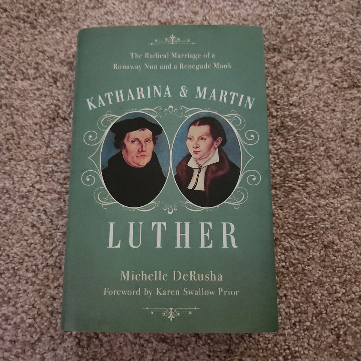 Katharina and Martin Luther by Michelle DeRusha, Karen Swallow Prior