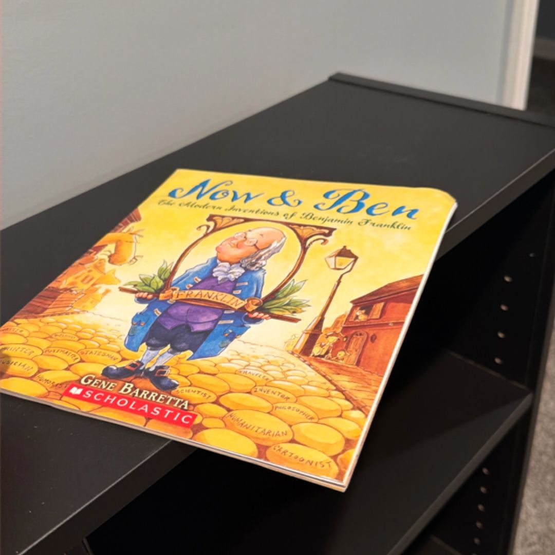 Now & Ben The Modern Inventions of Benjamin Franklin by Gene Barretta