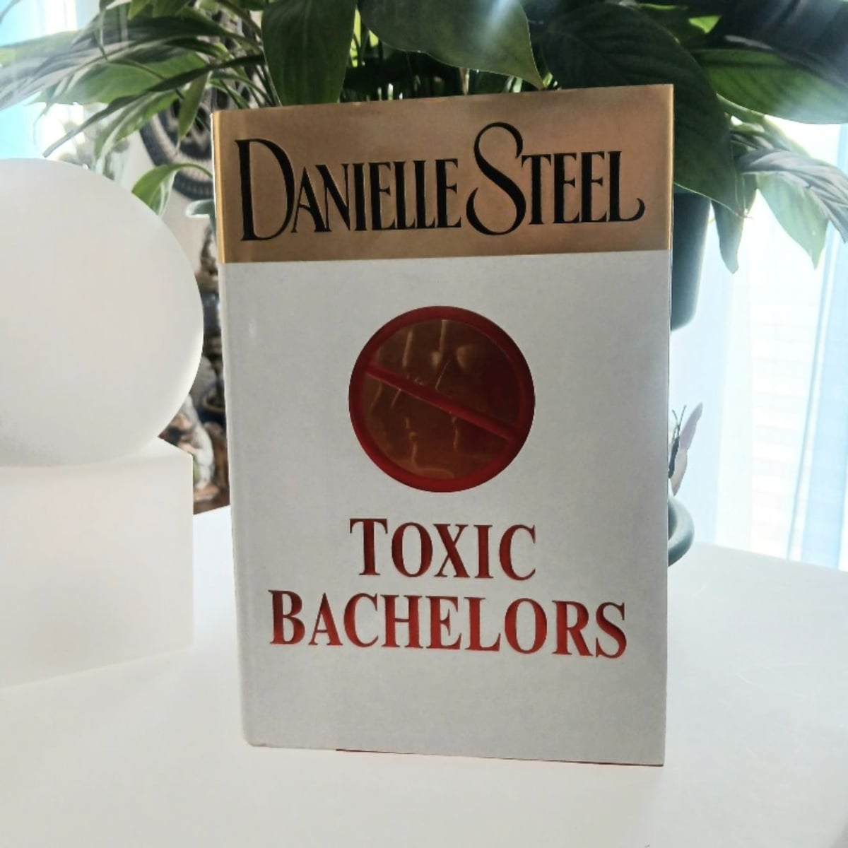 Toxic Bachelors by Danielle Steel