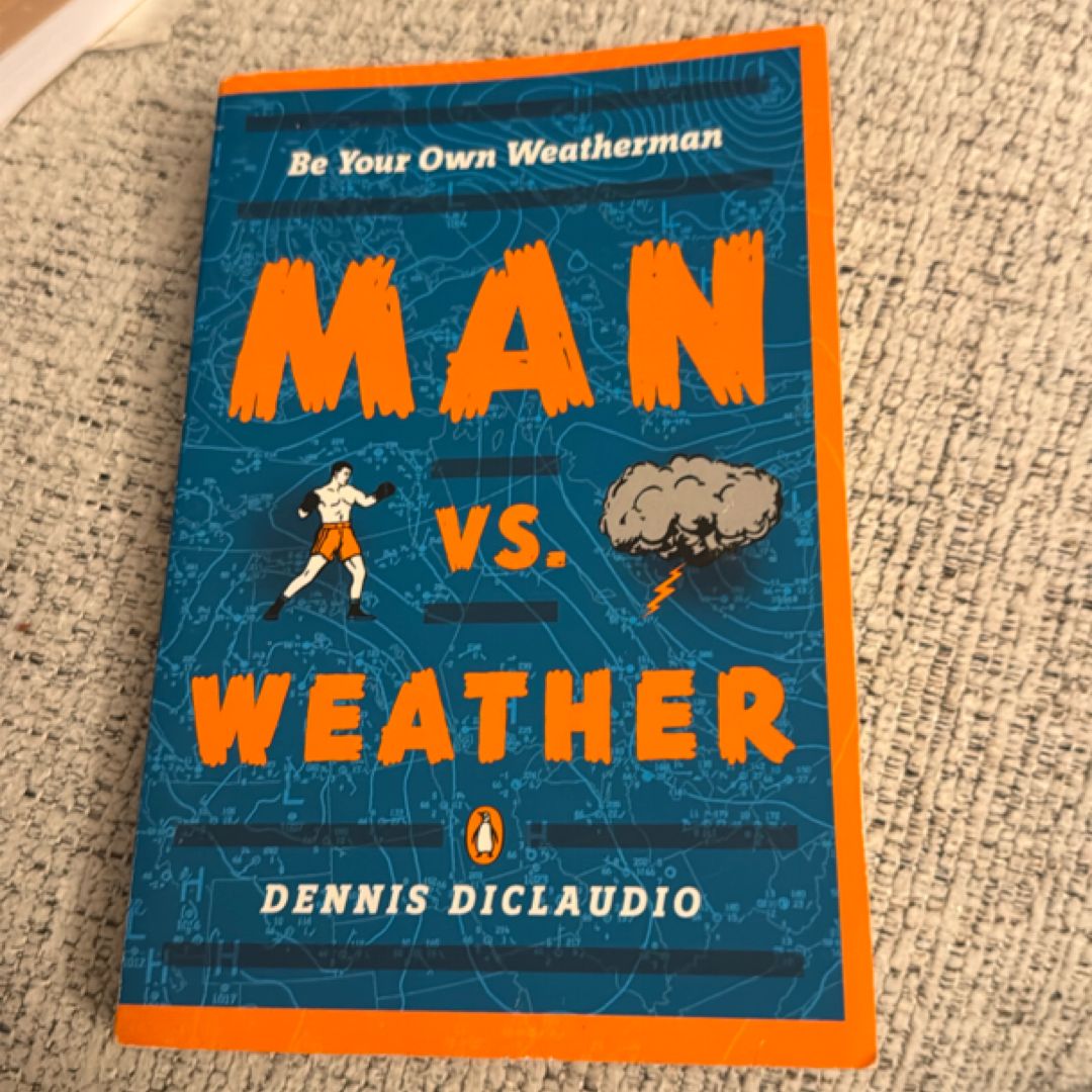 Man vs. Weather by Dennis Diclaudio