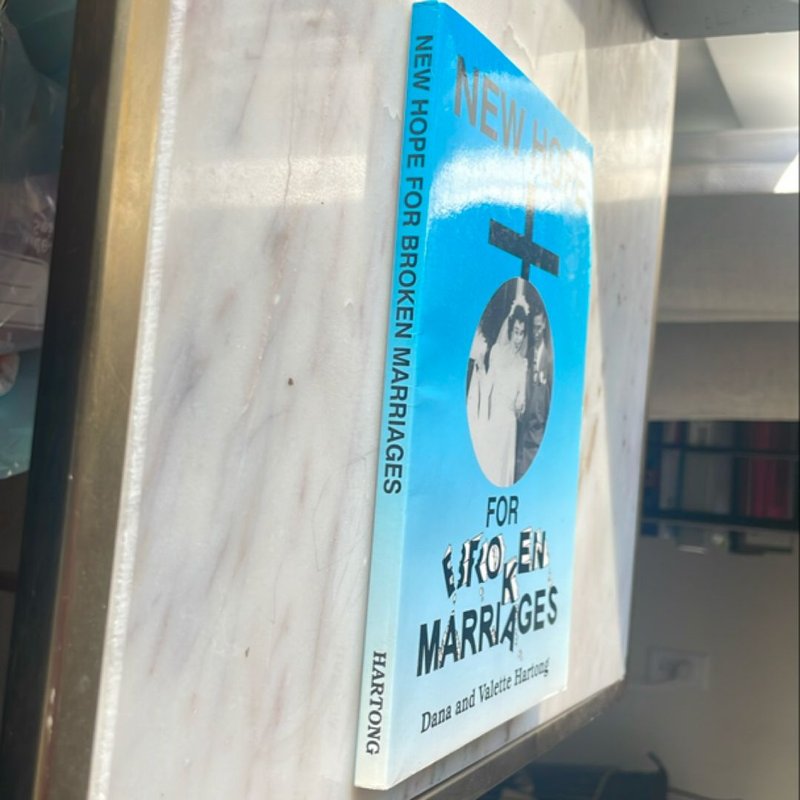 New Hope for Broken Marriages by Dana Hartong; Val Hartong, Paperback ...