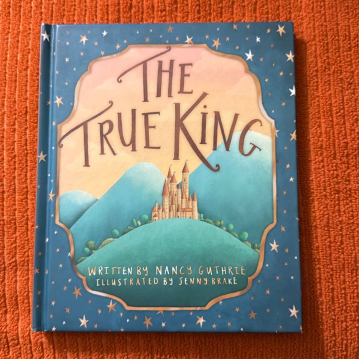The True King by Nancy Guthrie
