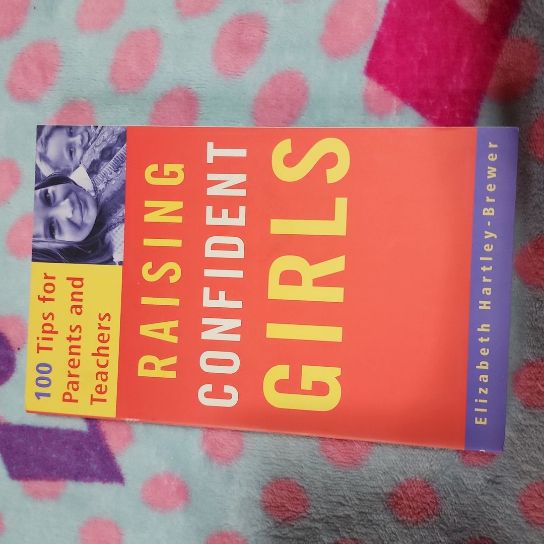 Raising Confident Girls by Elizabeth Hartley-Brewer