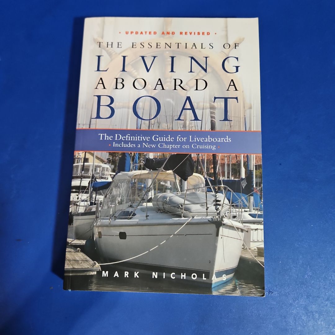 The Essentials of Living Aboard a Boat by Mark Nicholas
