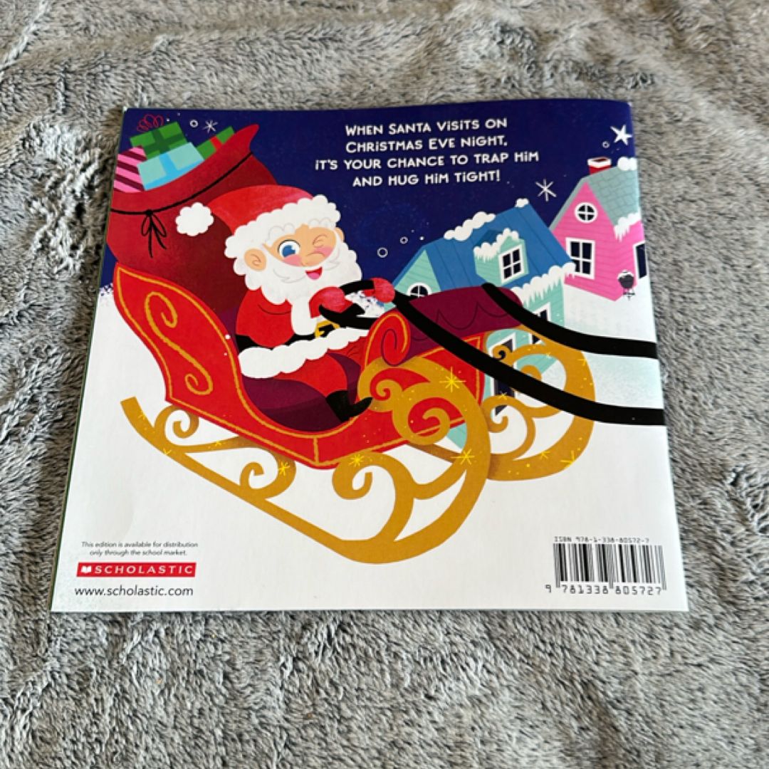 How to Catch Santa Claus by Alice Walstead