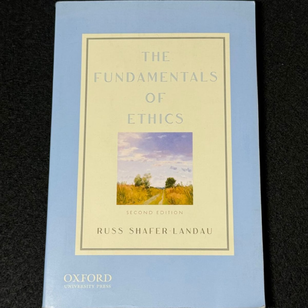The Fundamentals of Ethics by Russ Shafer-Landau