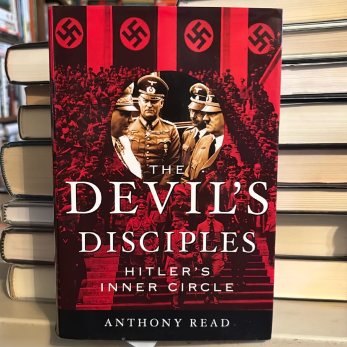 The Devil's Disciples by Anthony Read