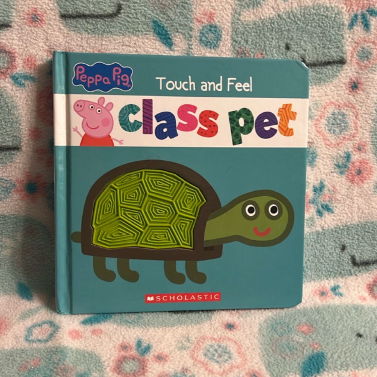 Class Pet: a Touch-And-Feel Storybook (Peppa Pig) by Eric Geron