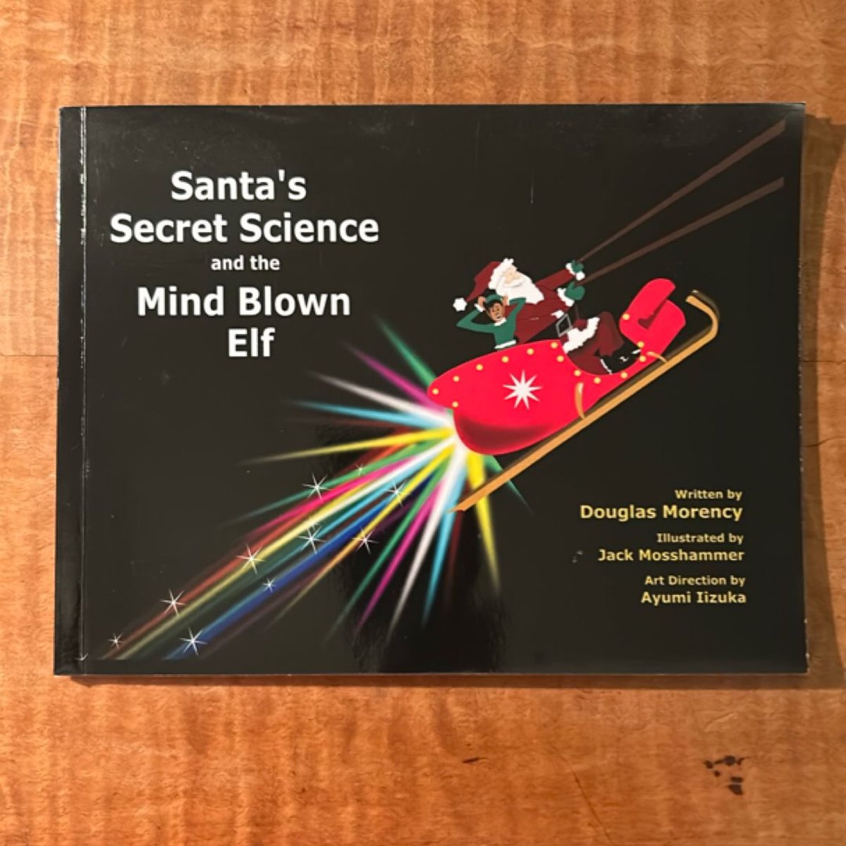 Santa's Secret Science and the Mind Blown Elf by Douglas Morency