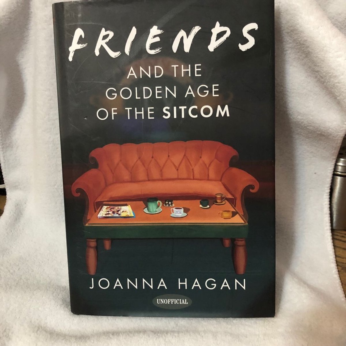 Friends and the Golden Age of the Sitcom by Joanna Hagan