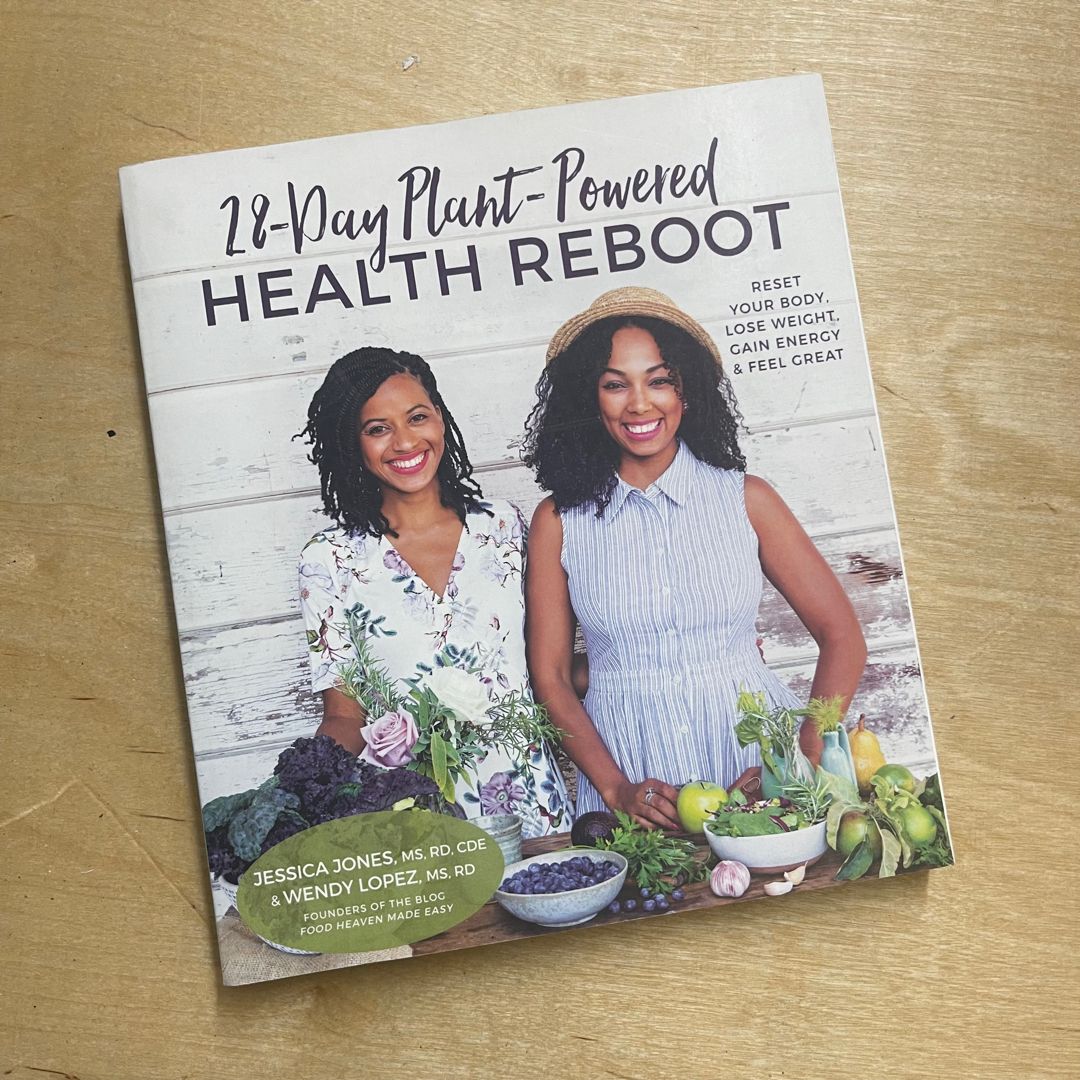 28 Day Plant-Powered Health Reboot by Jessica Jones, Wendy Lopez