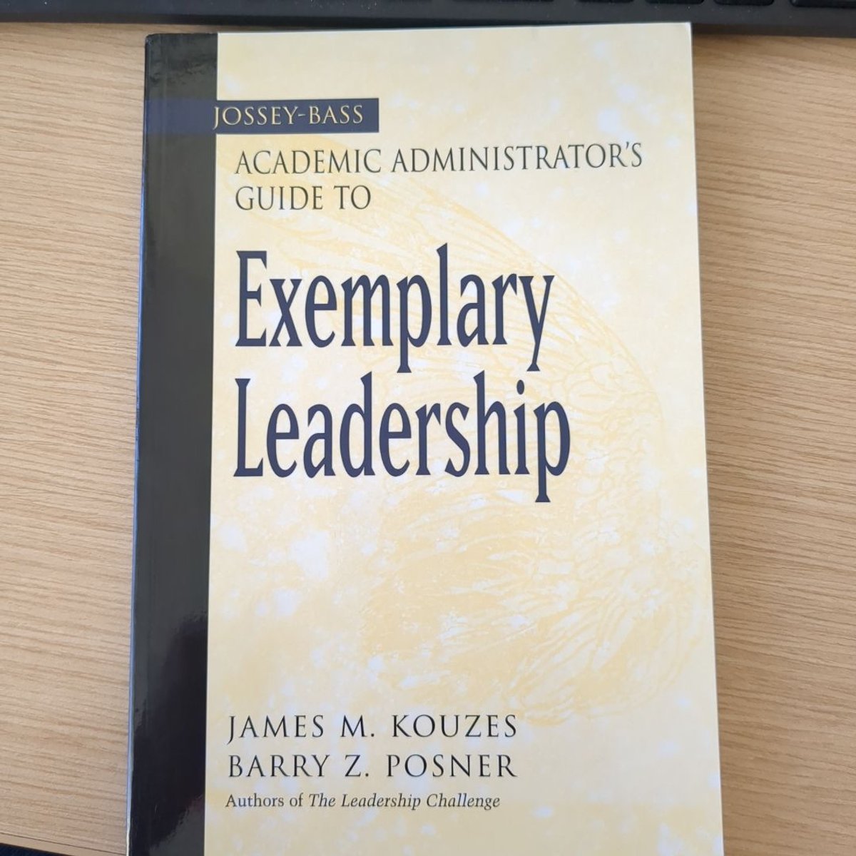 The Jossey-Bass Academic Administrator's Guide to Exemplary Leadership ...
