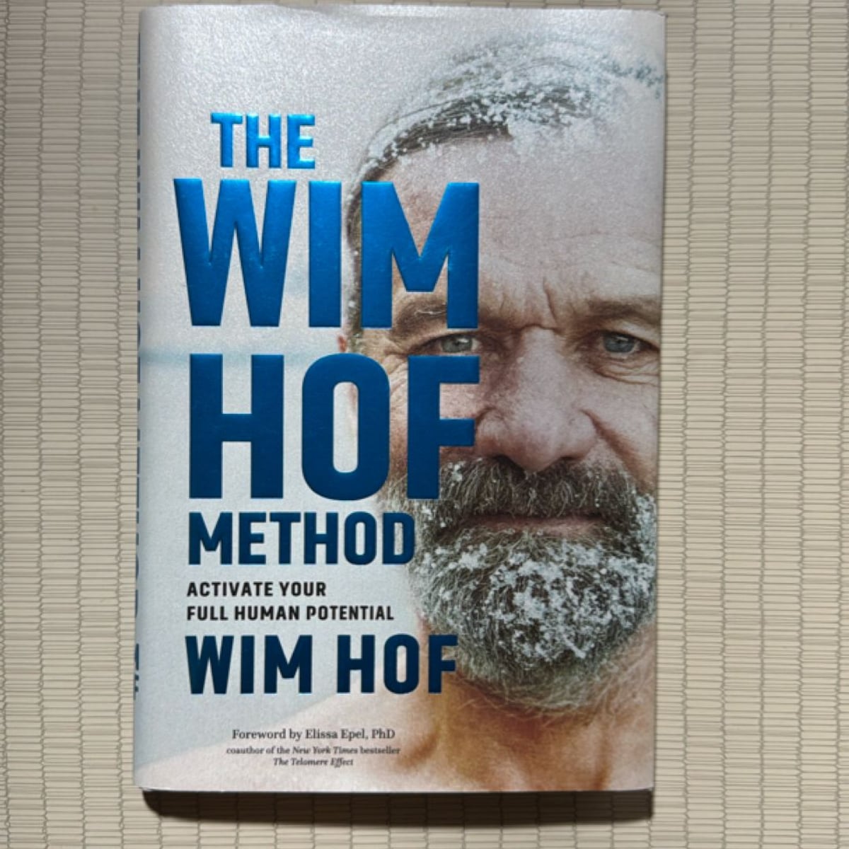 The Wim Hof Method by Wim Hof, Elissa Epel