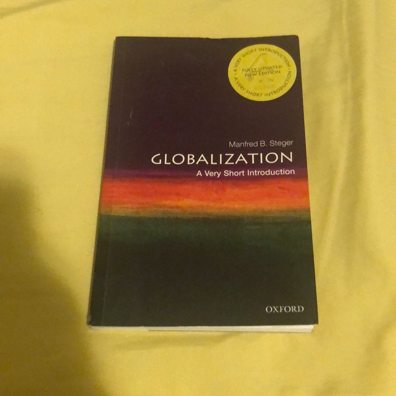 Globalization: a Very Short Introduction by Manfred B. Steger ...