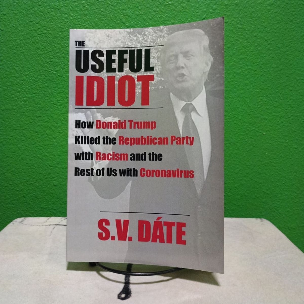 The Useful Idiot by S. V. Dáte