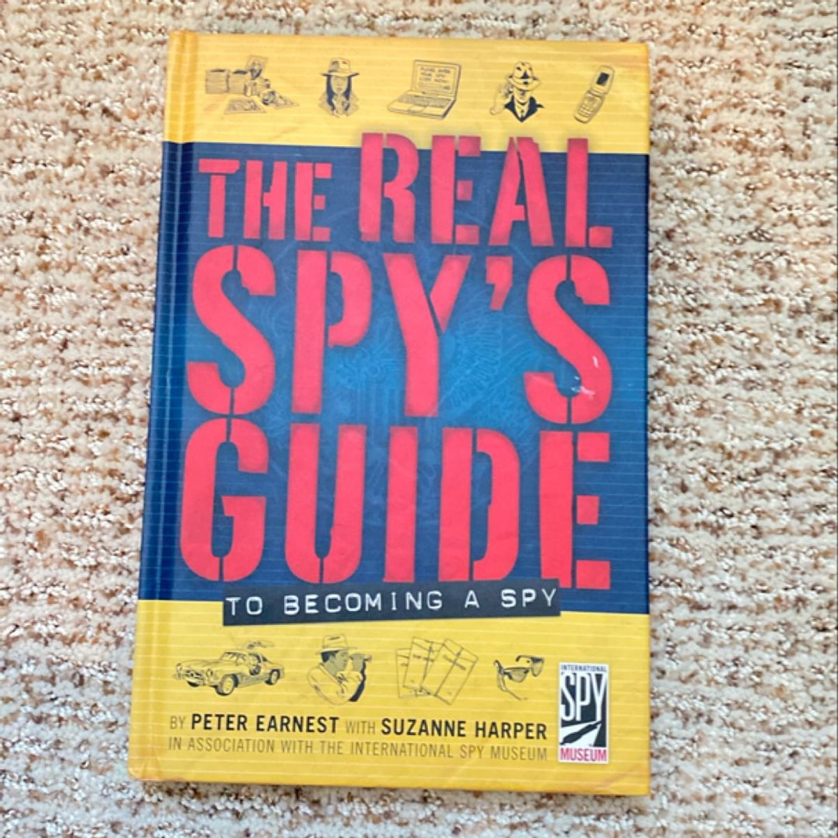 The Real Spy's Guide to Becoming a Spy by Peter Ernest