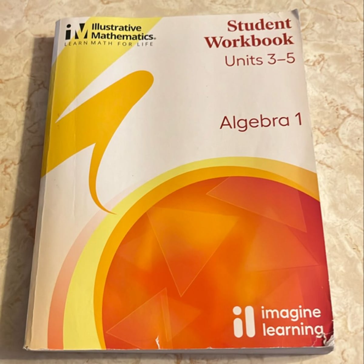 Illustrative Mathematics: Student Workbook Units 3-5 (Algebra 1) by ...