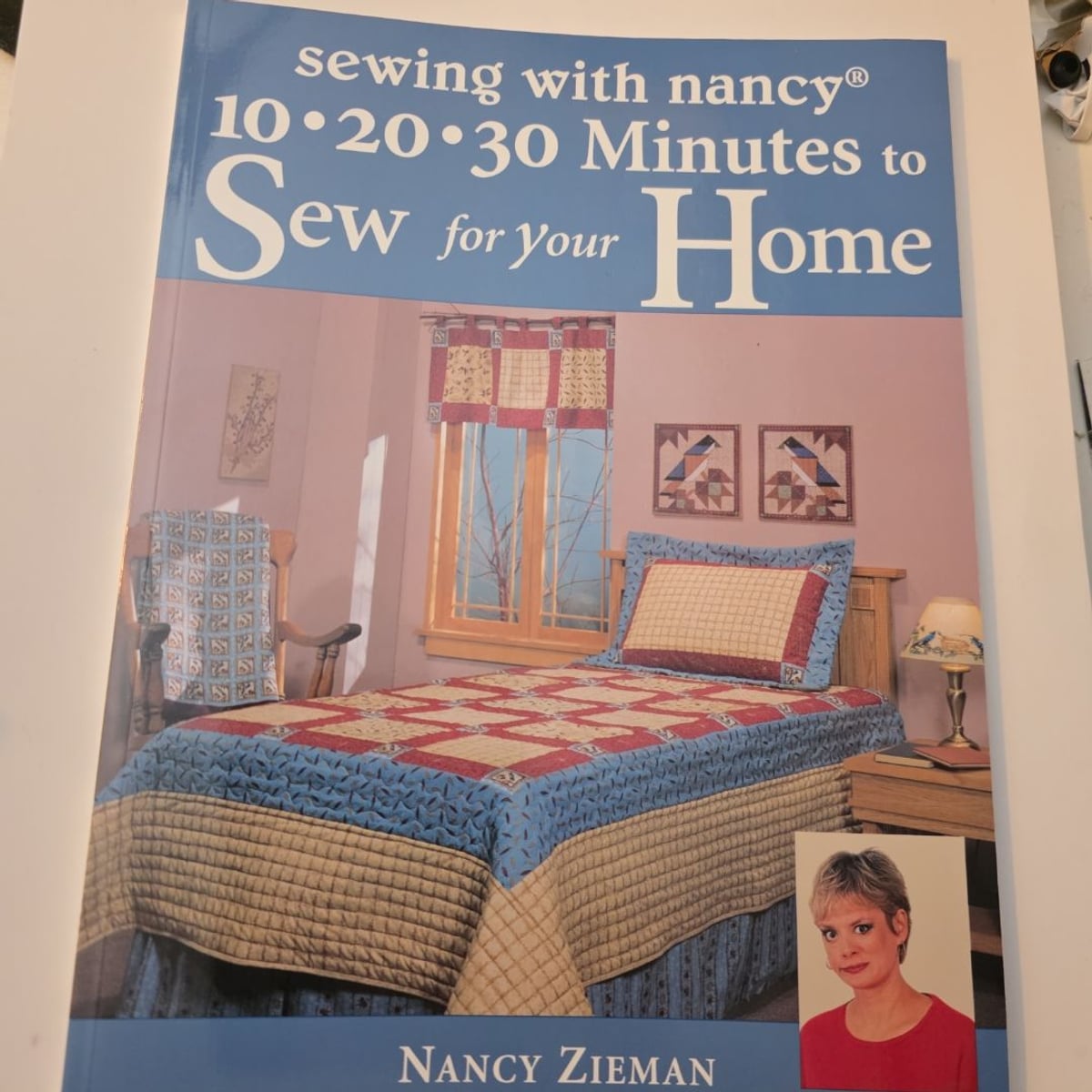 Sewing with Nancy 10-20-30 Minutes to Sew for Your Home by Nancy Zieman