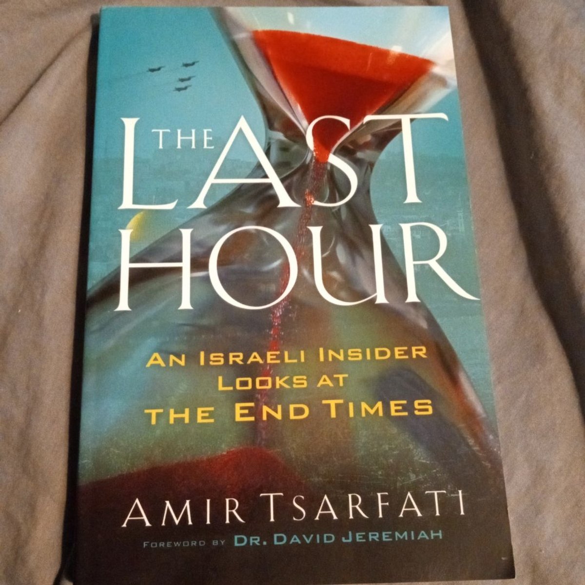 The Last Hour by Amir Tsarfati