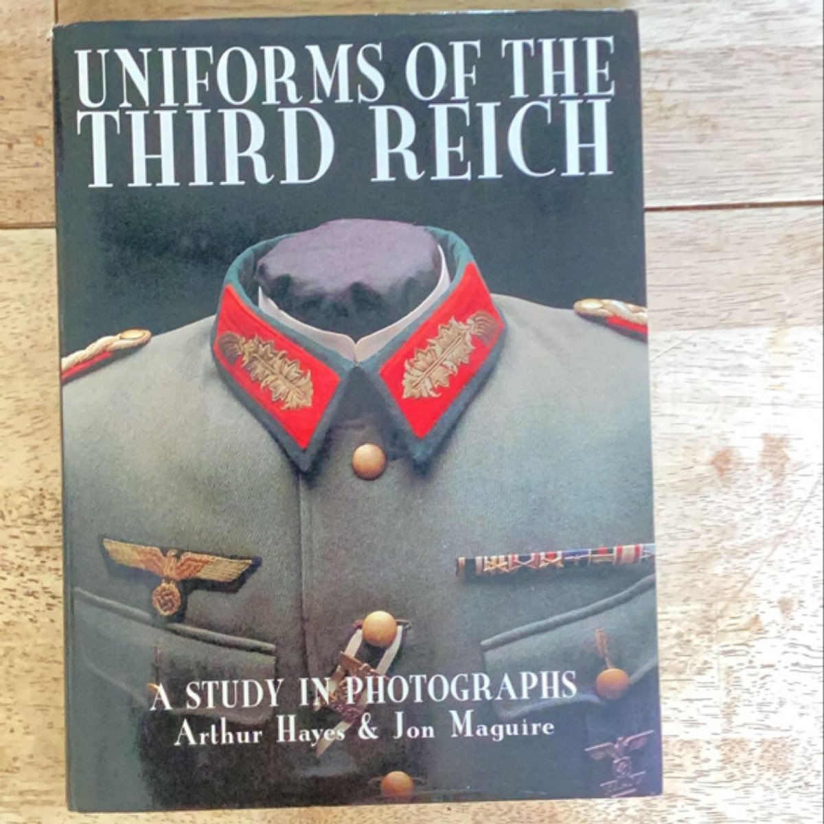 Uniforms of the Third Reich by Arthur Hayes