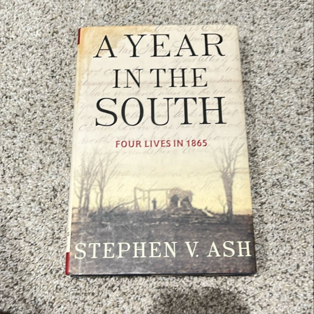 A Year in the South: 1865 by Stephen V. Ash