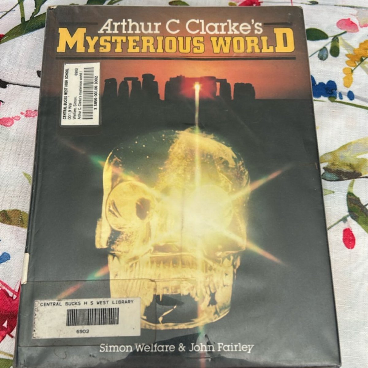 Arthur C. Clarke's Mysterious World by Simon Welfare, John Fairley
