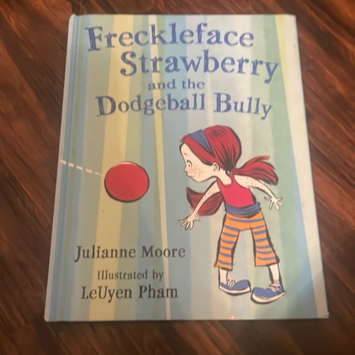 Freckleface Strawberry and the Dodgeball Bully by Julianne Moore