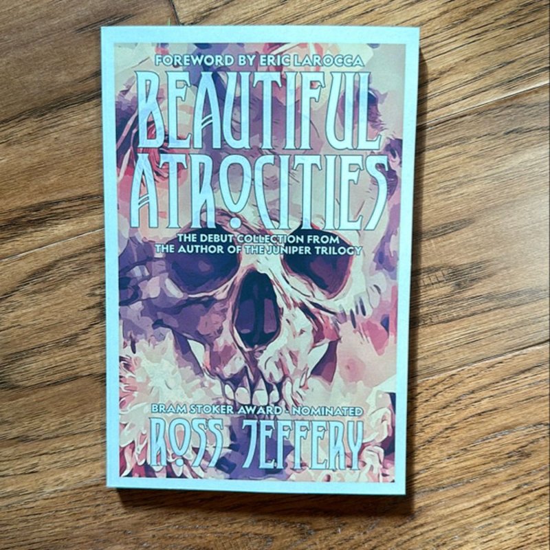 Beautiful Atrocities by Ross Jeffery