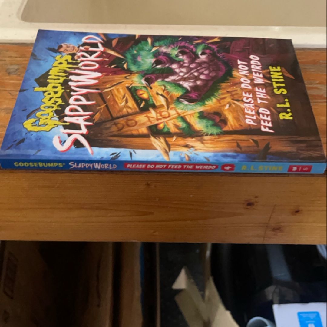 Please Do Not Feed the Weirdo (Goosebumps SlappyWorld #4) by R. L. Stine