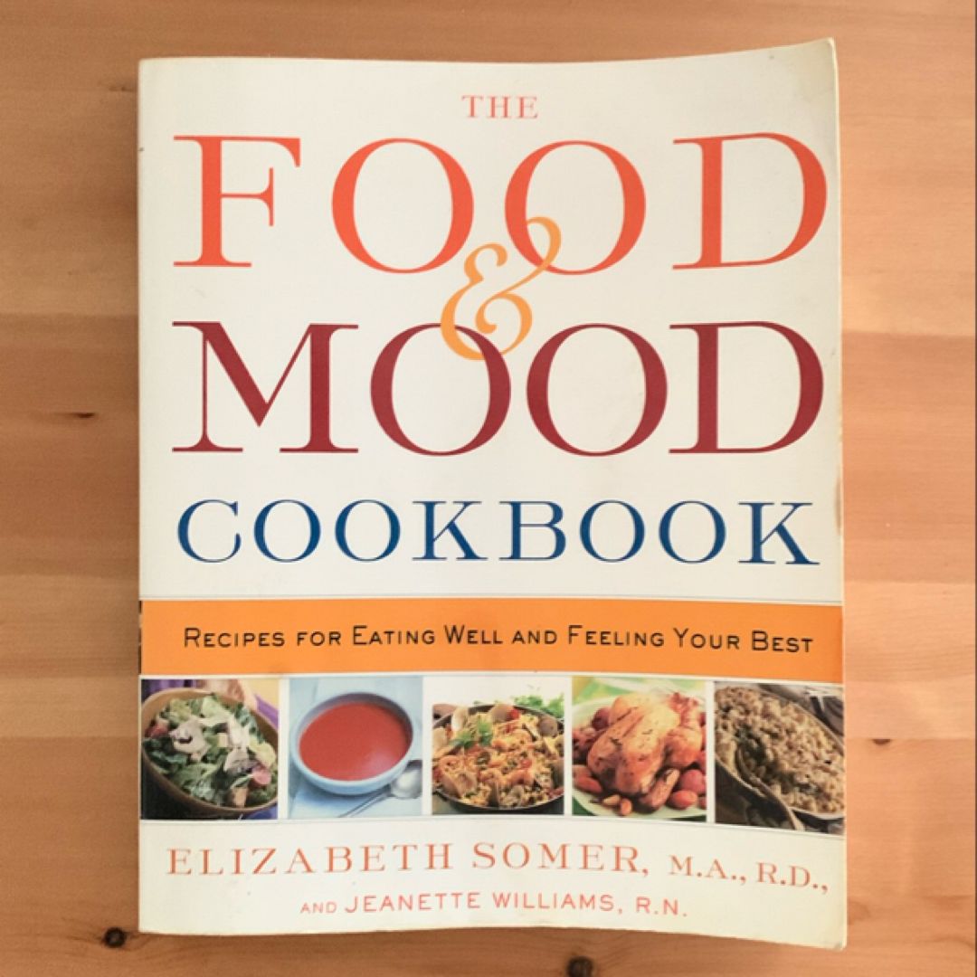 The Food and Mood Cookbook by Elizabeth Somer, Jeanette Williams