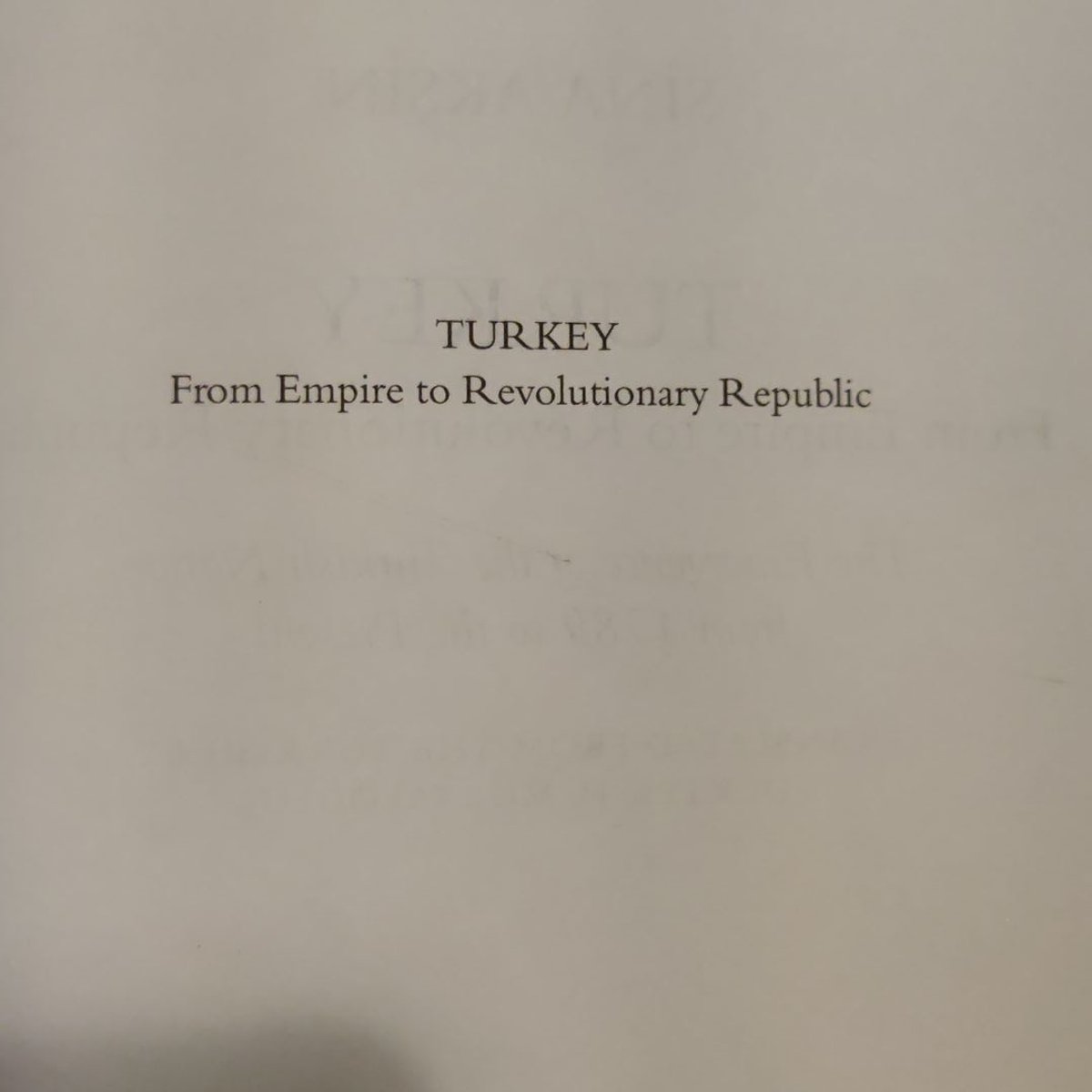 Turkey, from Empire to Revolutionary Republic by Sina Aksin