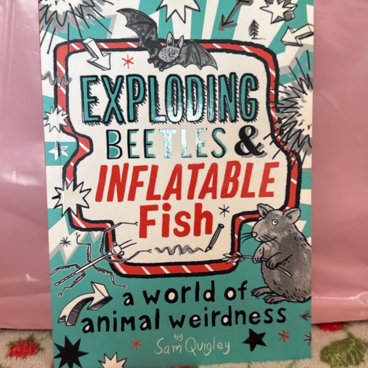 Exploding Beetles and Inflatable Fish by Tracey Turner