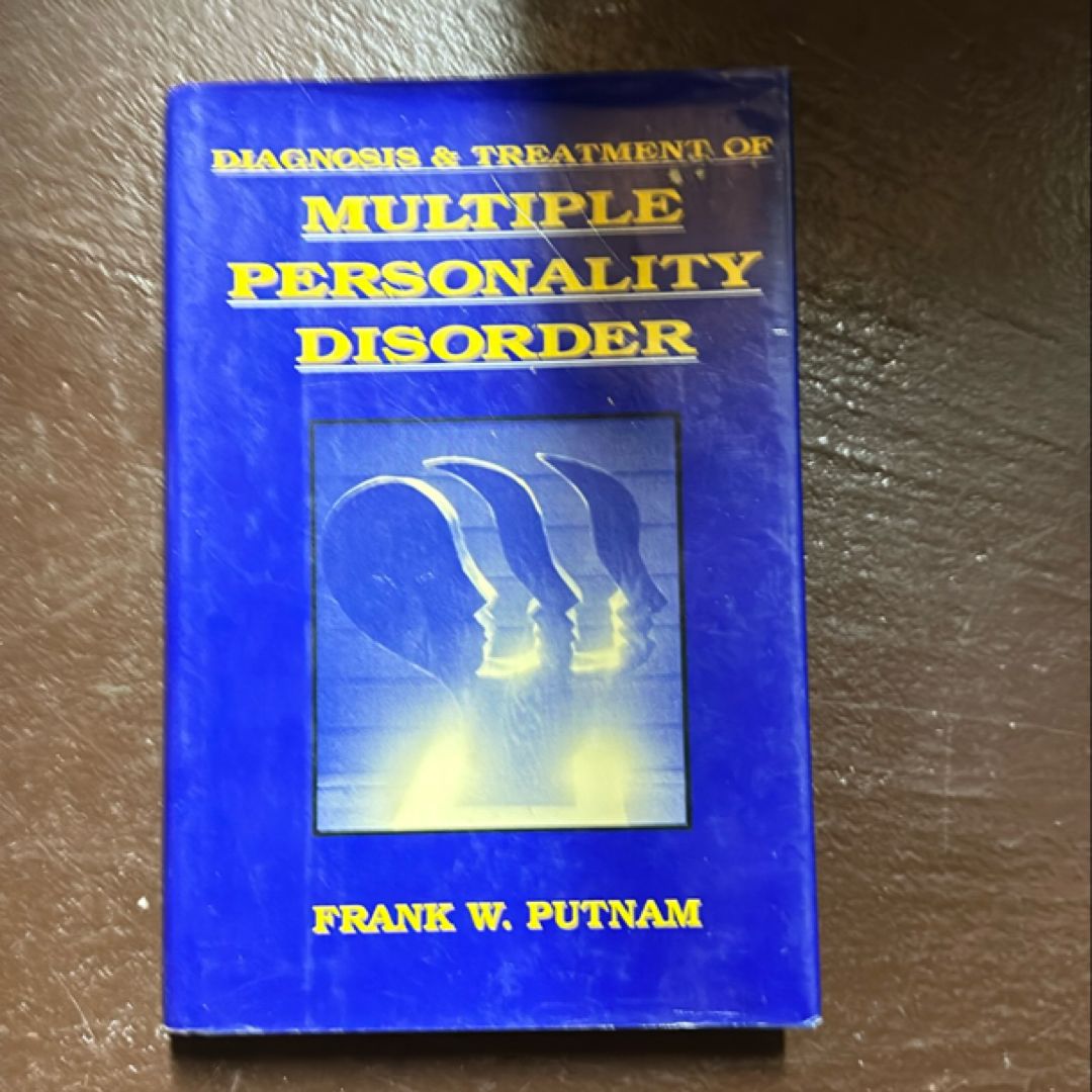 Diagnosis and Treatment of Multiple Personality Disorder by Frank W. Putnam