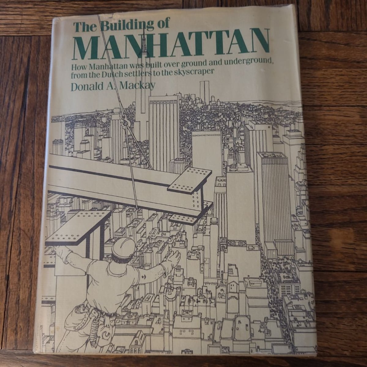 The Building of Manhattan by Donald A. Mackay