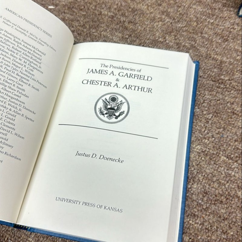 The Presidencies of James A. Garfield and Chester A. Arthur by Justus D ...