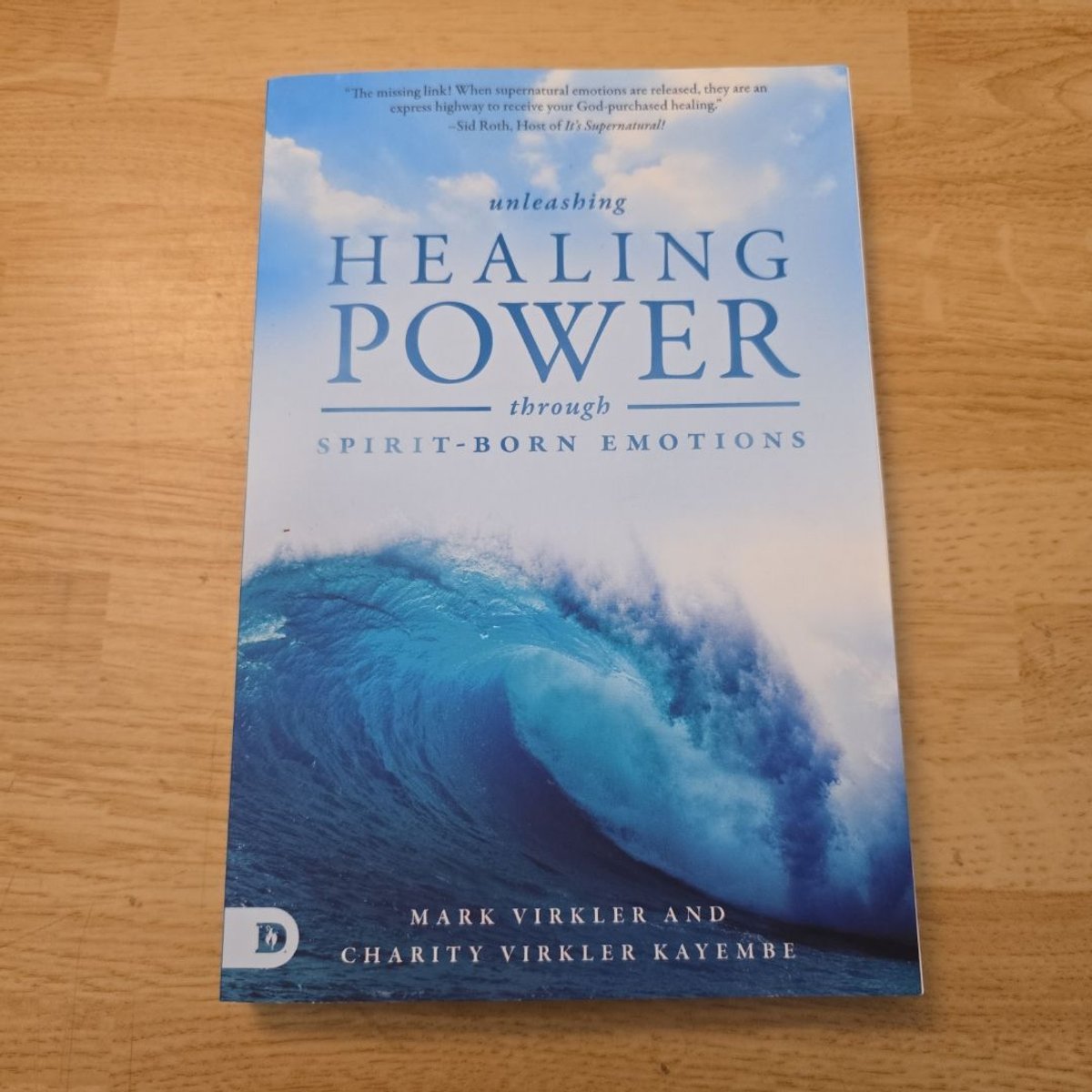 Unleashing Healing Power Through Spirit-Born Emotions by Mark Virkler ...