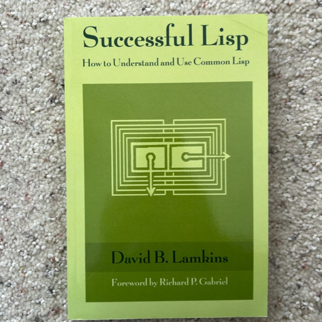 Successful Lisp: How to Understand and Use Common Lisp by David B. Lamkins