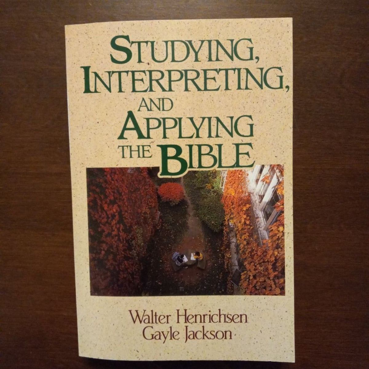 Studying, Interpreting, and Applying the Bible by Walter A. Henrichsen ...